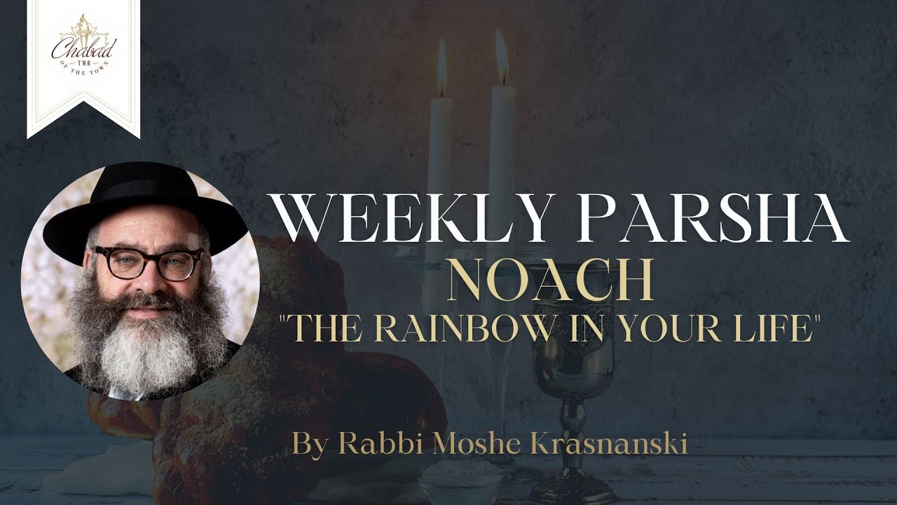 Weekly Parsha Noach "The Rainbow in your life" with Rabbi Moshe Krasnianski - Chabad TMR - YouTube