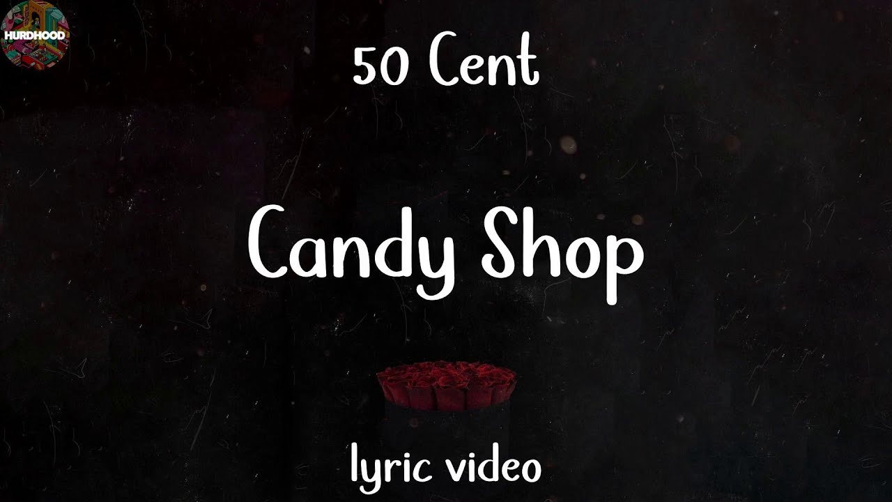 50 Cent - Candy Shop (Lyric Video) - YouTube