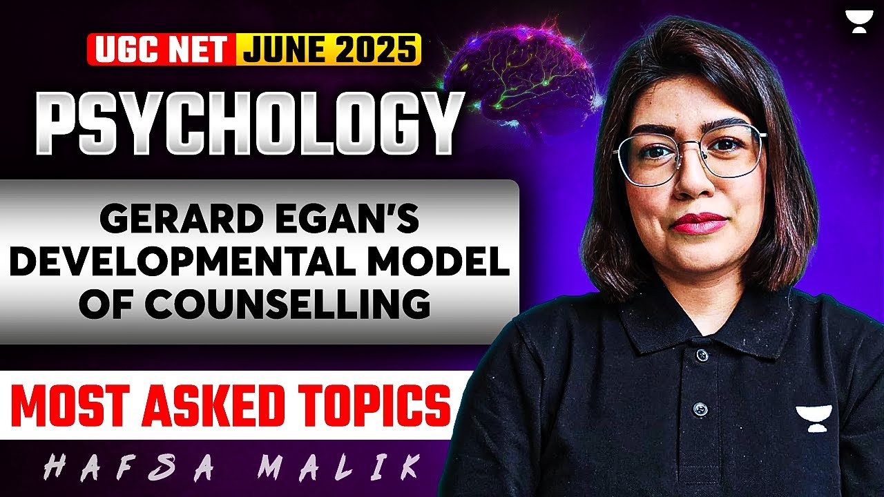 UGC NET Psychology June 2025 | Gerard Egan's Developmental Model of Counselling UGC NET |Hafsa ...