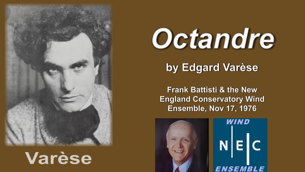 Edgard Varèse: "Octandre" - Frank Battisti & the New England ...