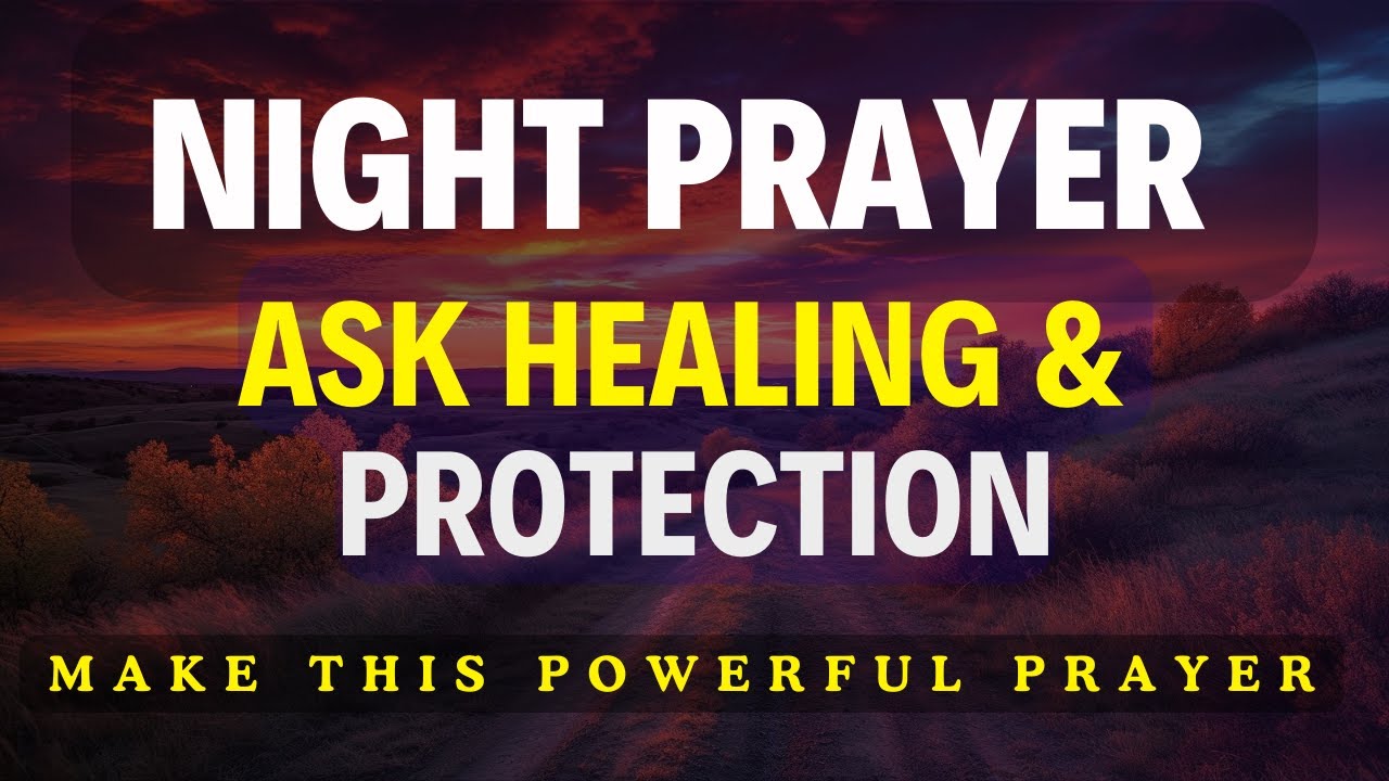 Powerful Christian Evening Prayer & Night Prayer For Healing And ...
