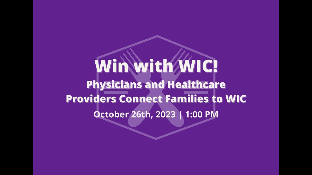Win with WIC! Physicians and Healthcare Providers Connect Families to ...