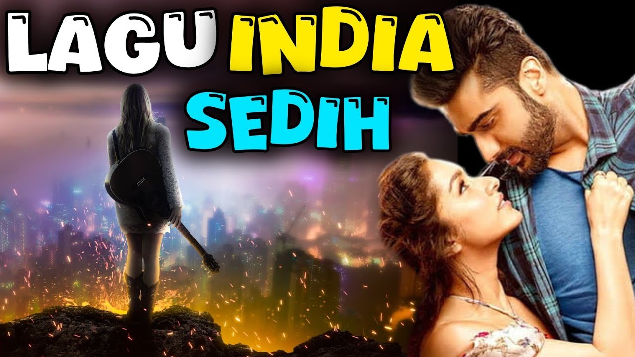 Kumpulan Lagu India Sedih 💔Top Bollywood 2025 Enak Didengar - YouTube