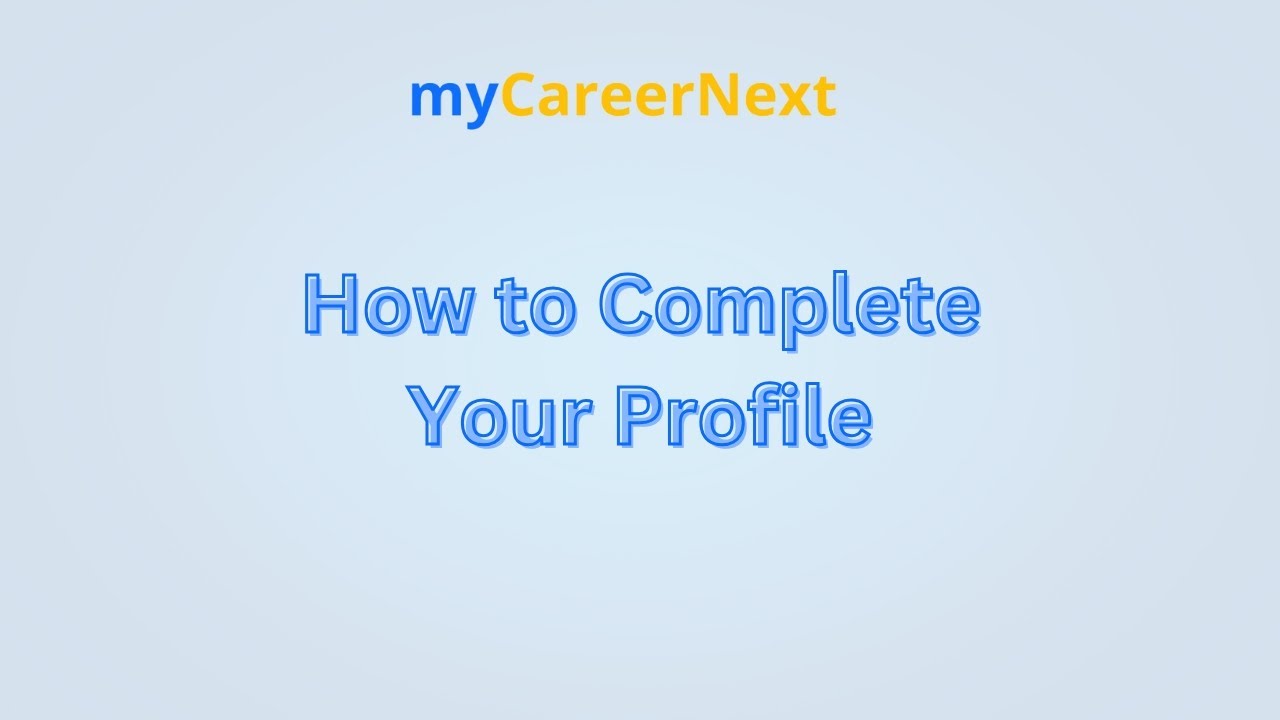 How to Complete Your Profile - myCareerNext - YouTube