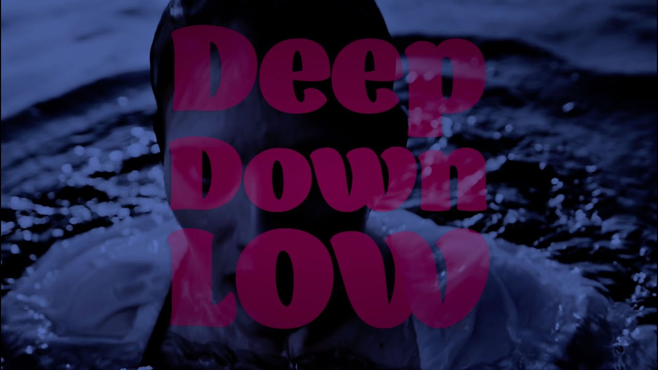 Deep Down Low - YouTube