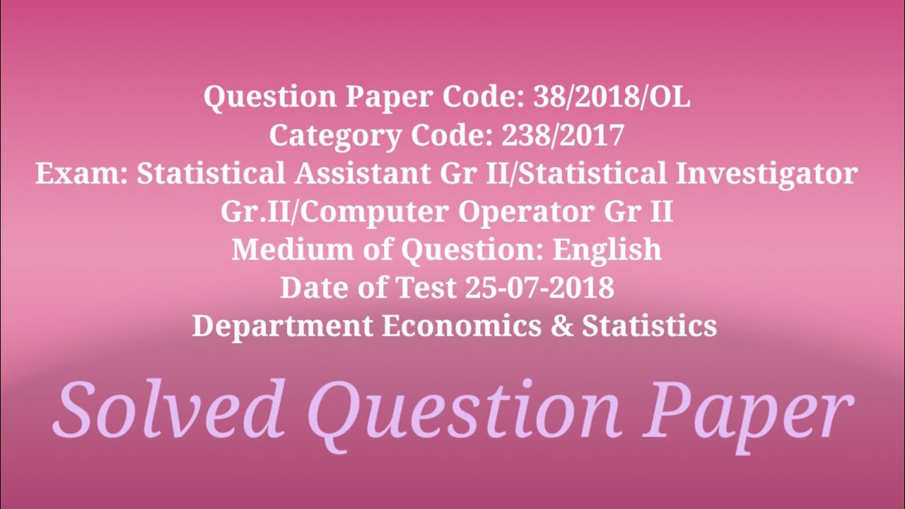 Question Paper Code: 38/2018 Satistical Assistant Gr II/Statistical ...