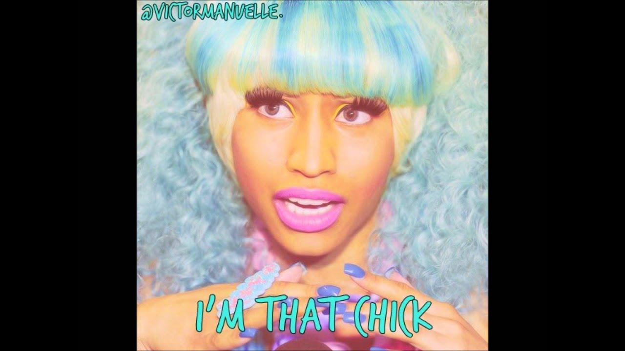 New Song | I'm That Chick - Nicki Minaj. - YouTube