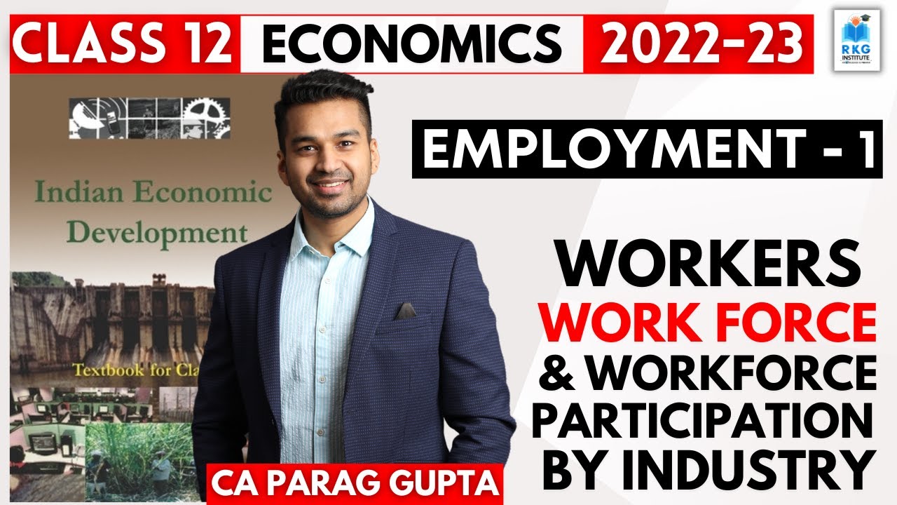 Class 12 : Indian Economy (2022-23) | Employment - 1 | Workers ...