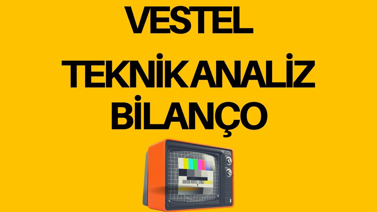 VESTEL HİSSE ANALİZ VE YORUM | VESTL TEKNİK ANALİZ BİLANÇO | #vestl # ...