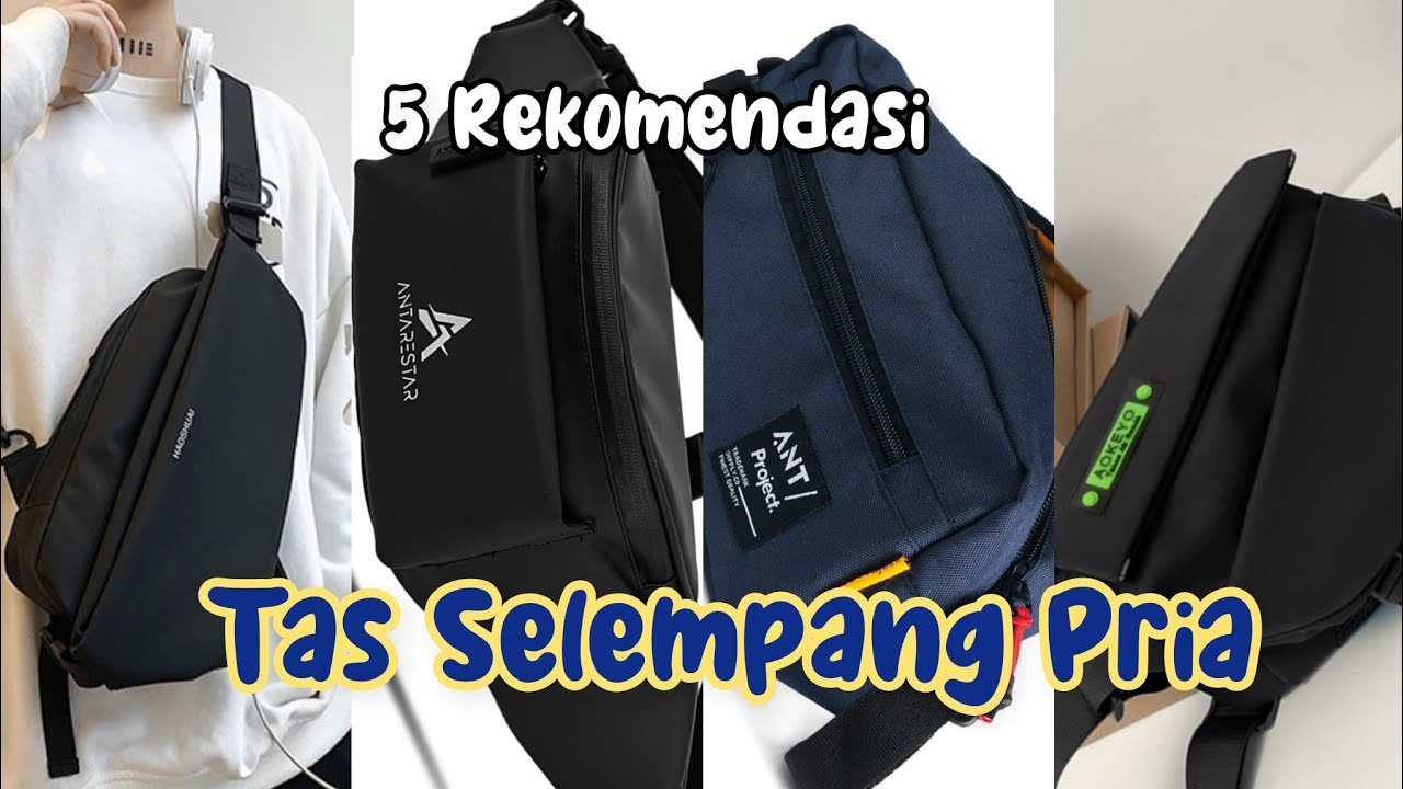 5 Rekomendasi Sling Bag Pria Terkece / Tas Selempang Pria Terbaru - YouTube
