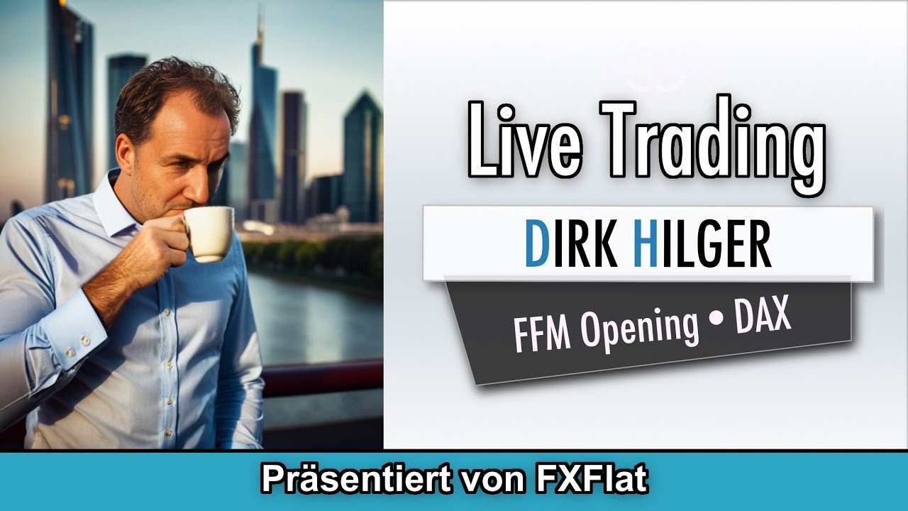 LiveTrading DAX FFM Opening - Di, 20.2.24 @ 08:45 (D.Hilger/FxFlat ...