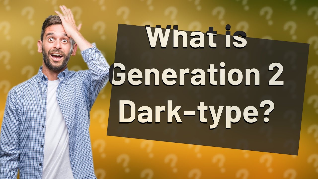 What is Generation 2 Dark-type? - YouTube