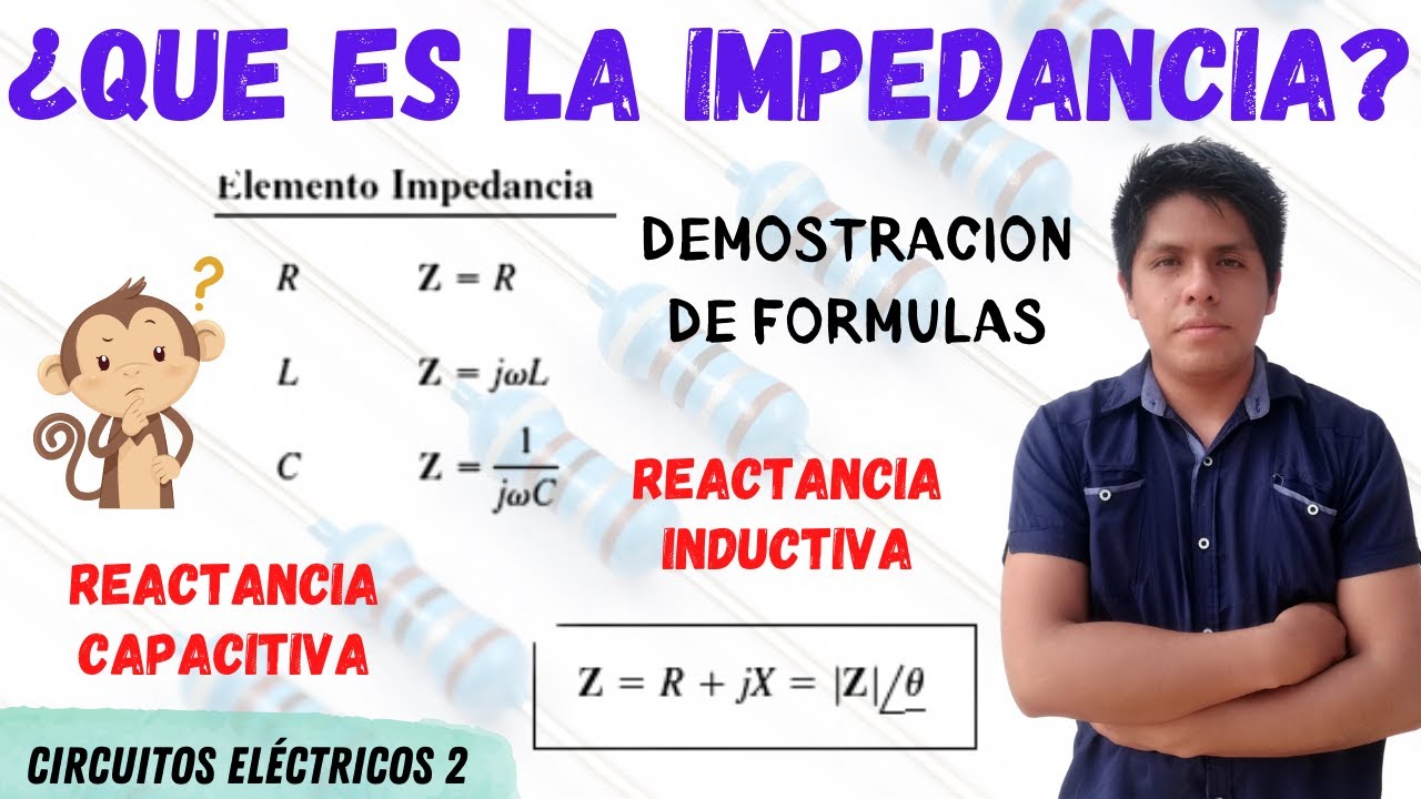 ¿Que es LA IMPEDANCIA? IMPEDANCIA ELECTRICA 😱 IMPEDANCIA COMPLEJA y ...