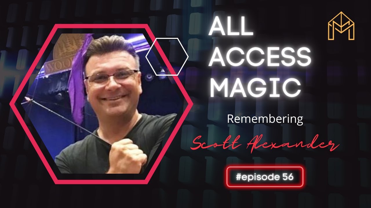 Remembering Scott Alexander - All Access Magic Ep. 56 - YouTube