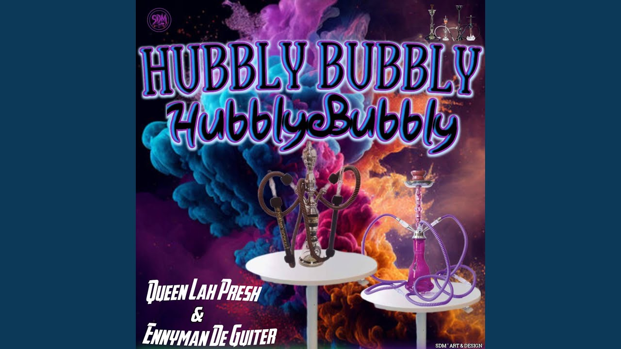 Hubbly bubbly - YouTube Music