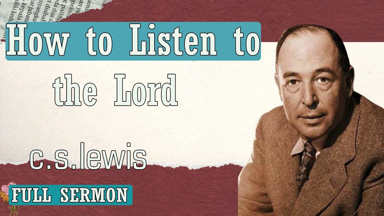 C S Lewis Message 2024 - How to Listen to the Lord - YouTube