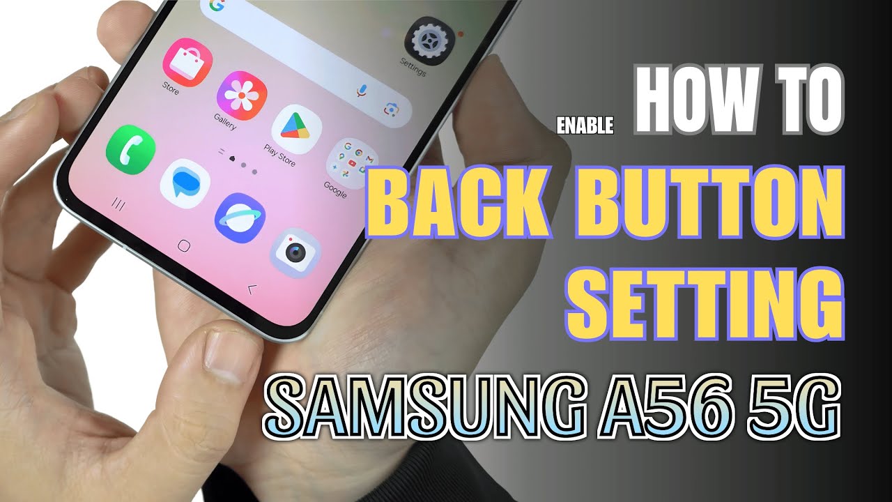 How to enable Back button setting on Samsung Galaxy A56 5G - YouTube