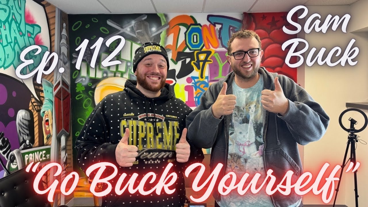 Say That! Podcast Episode #112 - “Go Buck Yourself” ft. Sam Buck - YouTube