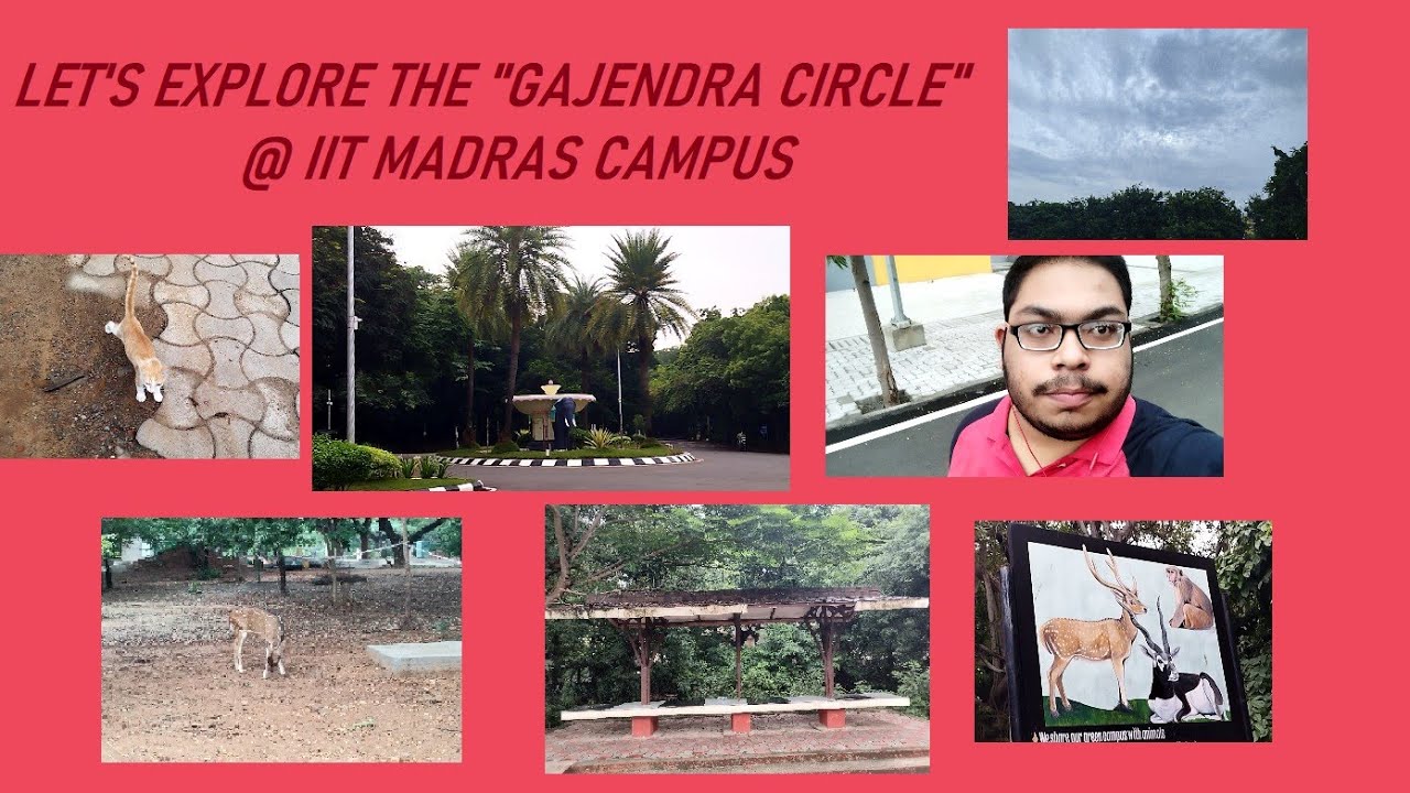 LET US EXPLORE THE "GAJENDRA CIRCLE" @ "IIT MADRAS" CAMPUS | SIXTH ...