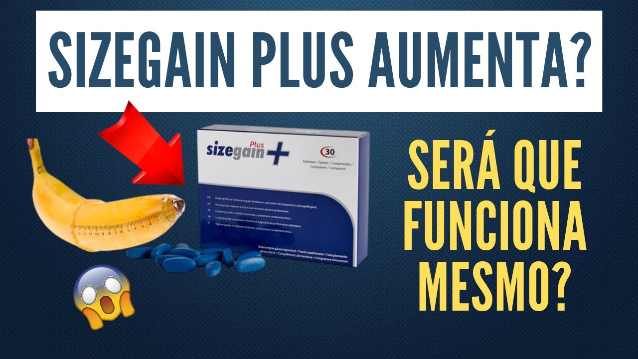 🔥 SizeGain Plus Funciona? SizeGain Plus - SizeGain Plus Original - SizeGain Plus Onde Comprar ...