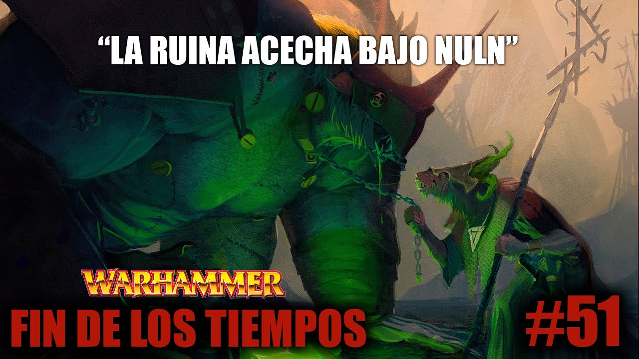 [51] "LA RUINA ACECHA BAJO NULN" Warhammer El Fin de Los Tiempos - YouTube