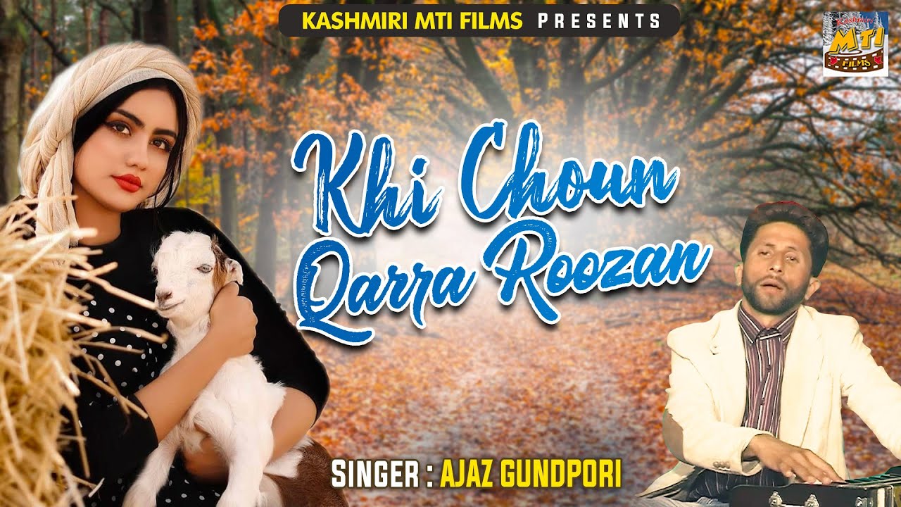 Khi Choun Qarra Roozan || Kashmiri Folk Song || Ajaz Gundpori || Gulab ...