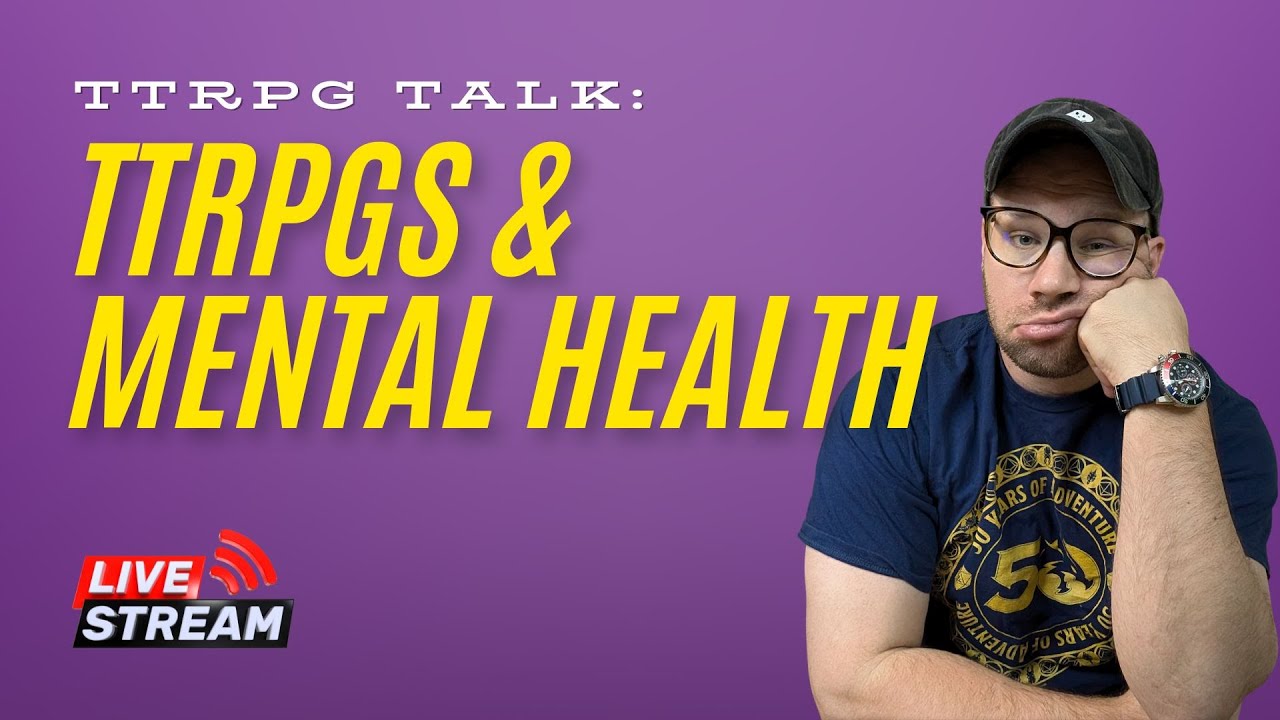 TTRPG Talk: TTRPGs and Mental Health - YouTube