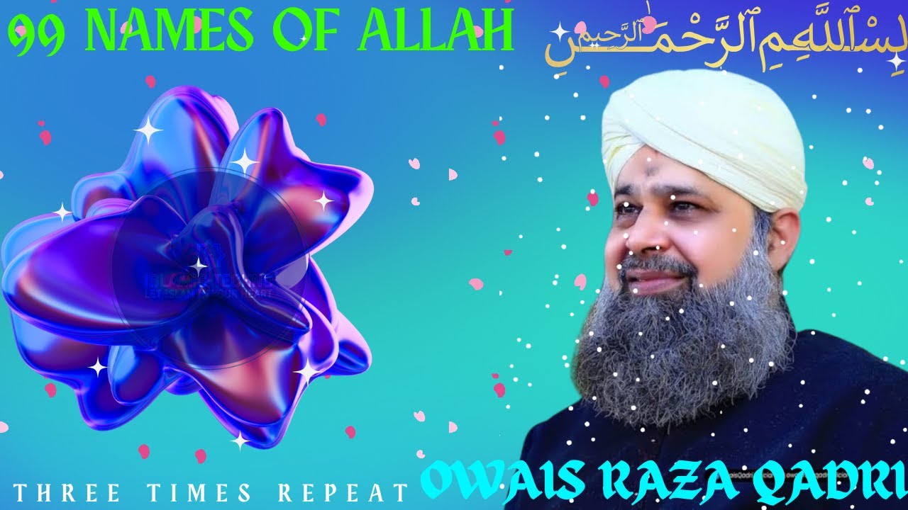99 names of allah owais raza qadri old allah ke 99 names 3 times ...