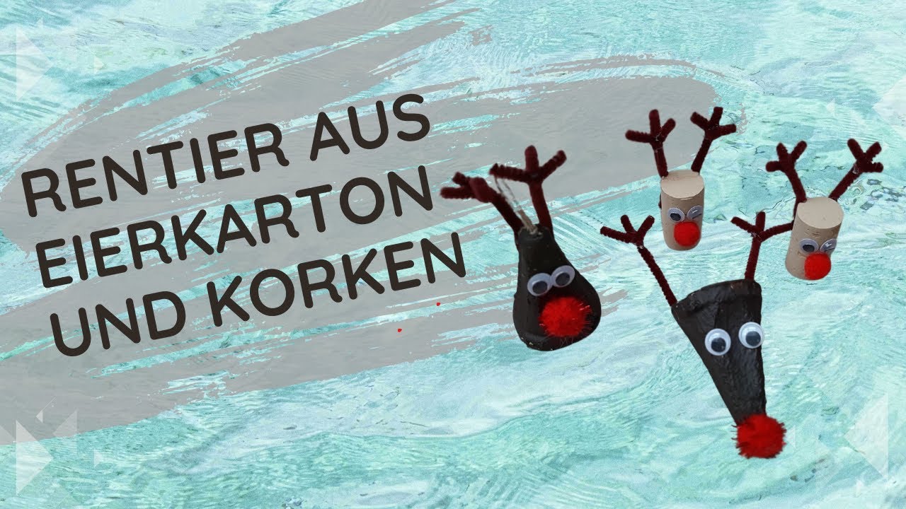 Rentier aus Eierkarton und Korken basteln | Upcycling | make a reindeer ...