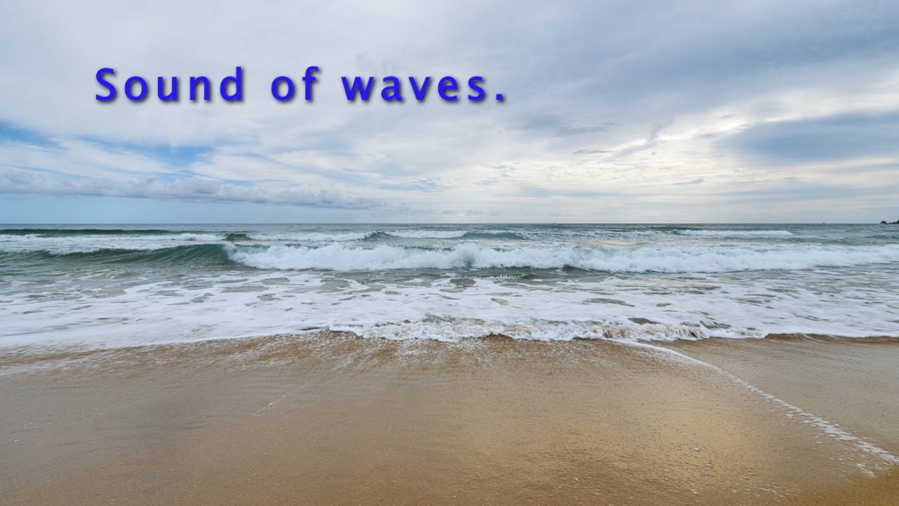 Sea waves - Sound of nature, sound of wave and video. Beautiful beach ...