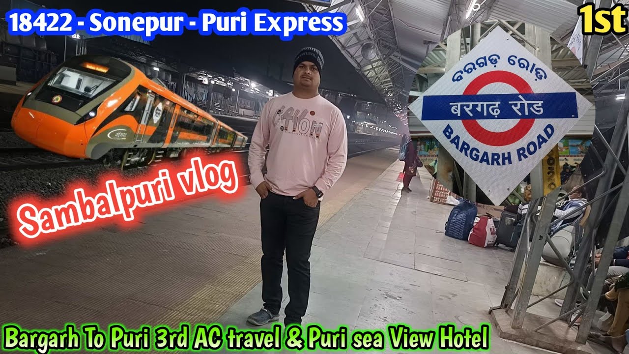 18422-Sonepur-Puri Express🚃 Bargarh to Puri 3Ac ରେ Travel, Puri Sea View Hotel #vlog - YouTube