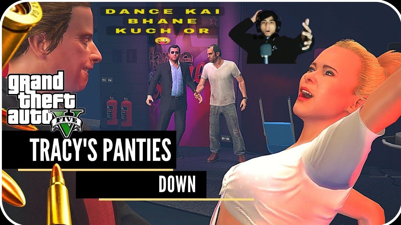 GTA 5 | TRACY'S PANTIES DOWN | PART #4 GAMEPLAY - YouTube
