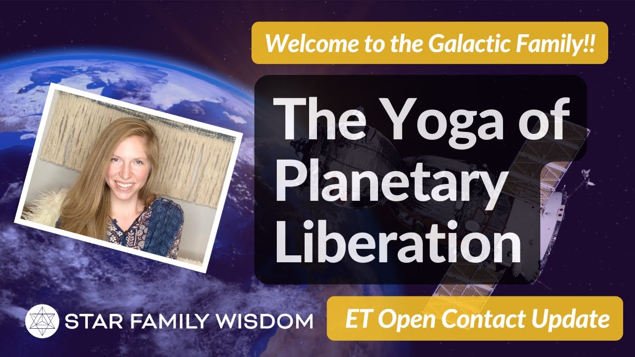 The Yoga of Planetary Liberation: Preparing for ET Open Contact - YouTube