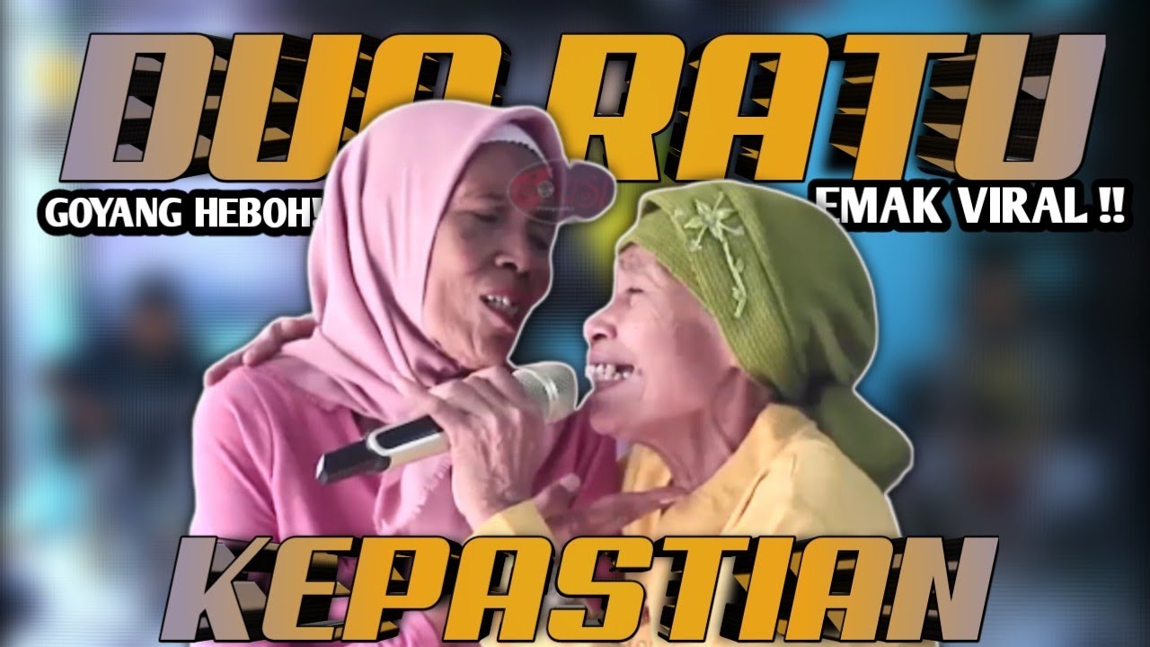 DUO RATU | EMAK VIRAL TIKTOK - KEPASTIAN (KOPLO ENAK) - YouTube