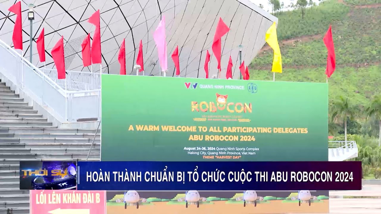 Hoàn thành chuẩn bị tổ chức cuộc thi ABU ROBOCON 2024 - YouTube