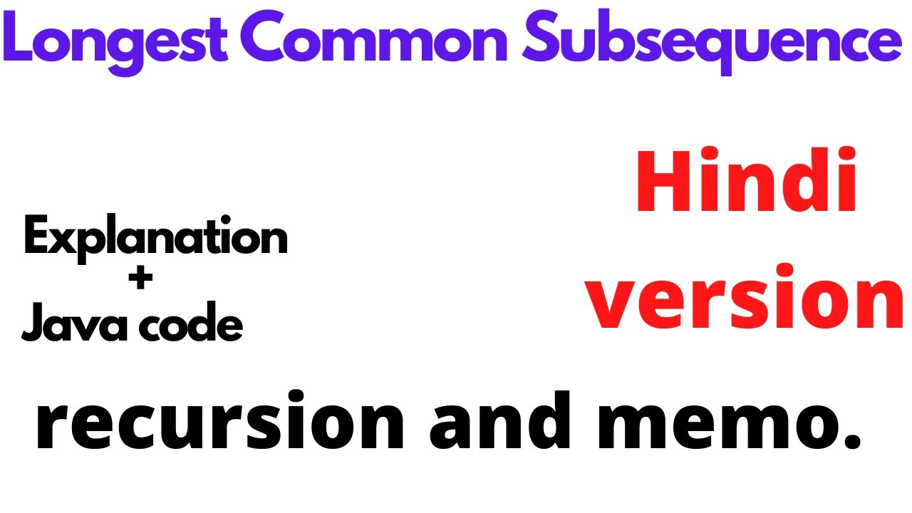 Longest Common Subsequence Recursive And Memoization Hindi YouTube Longest Common Subsequence Recursive And Memoization Hindi YouTube
