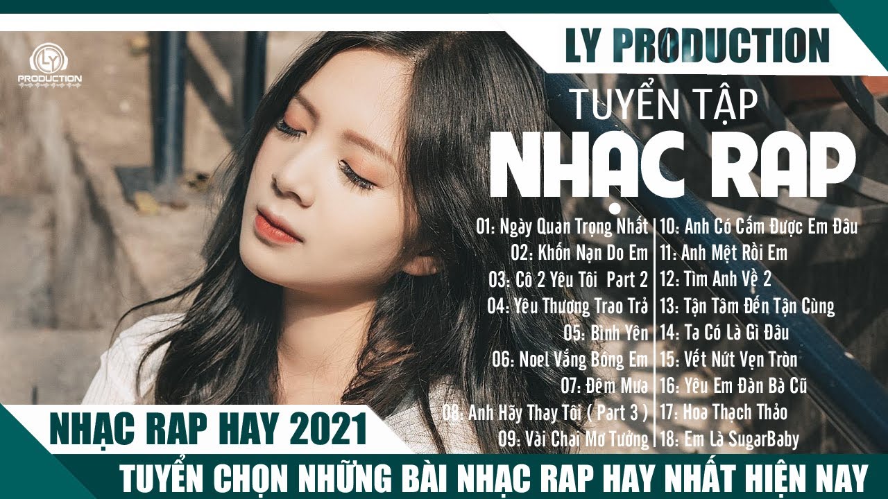 Những Ca Khúc Nhạc Rap Hay Mới Nhất 2021 - Liên Khúc Nhạc Rap Hay Nhất ...