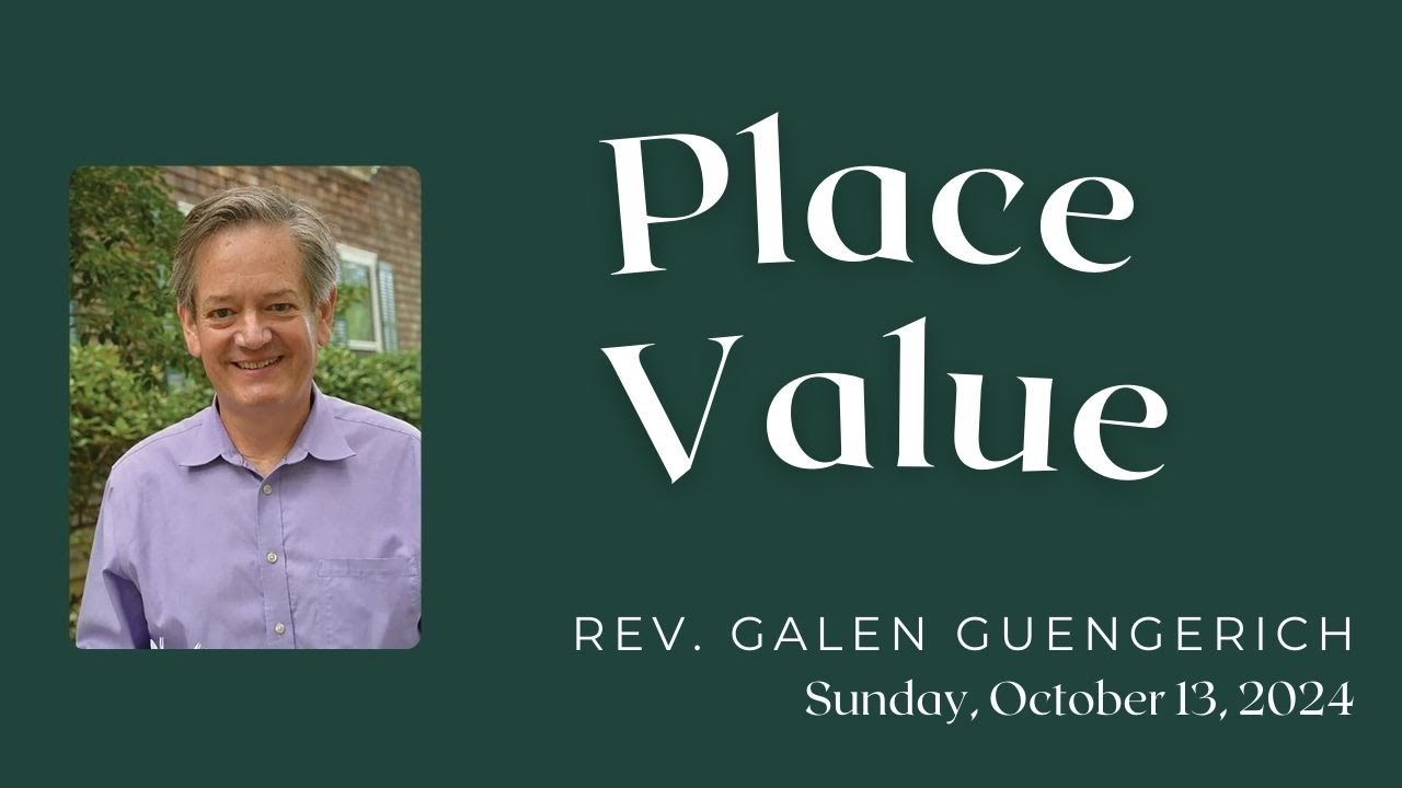 October 13 - Sunday at All Souls "Place Value" with Rev. Galen ...