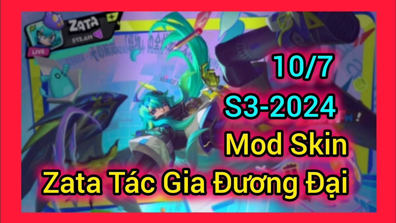 Mod Skin Zata Tác Gia Đương Đại Cập Nhật 10/7 - S3-2024 - MOD Liên Quân ...