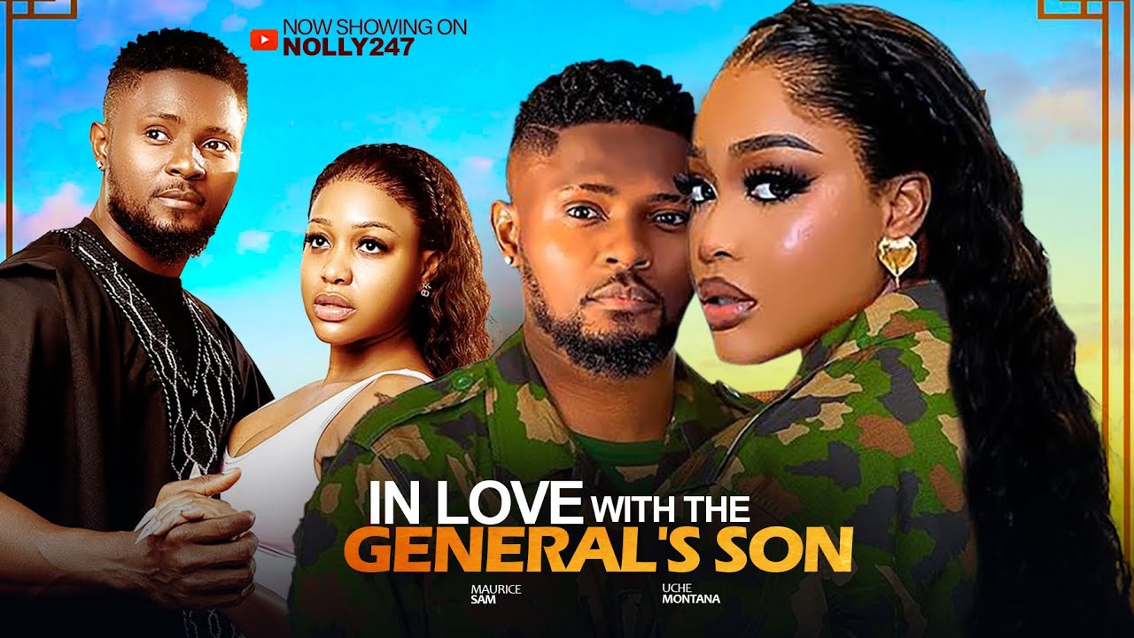 INLOVE WITH THE GENERAL'S SON - Maurice Sam, Uche Montana new movies ...