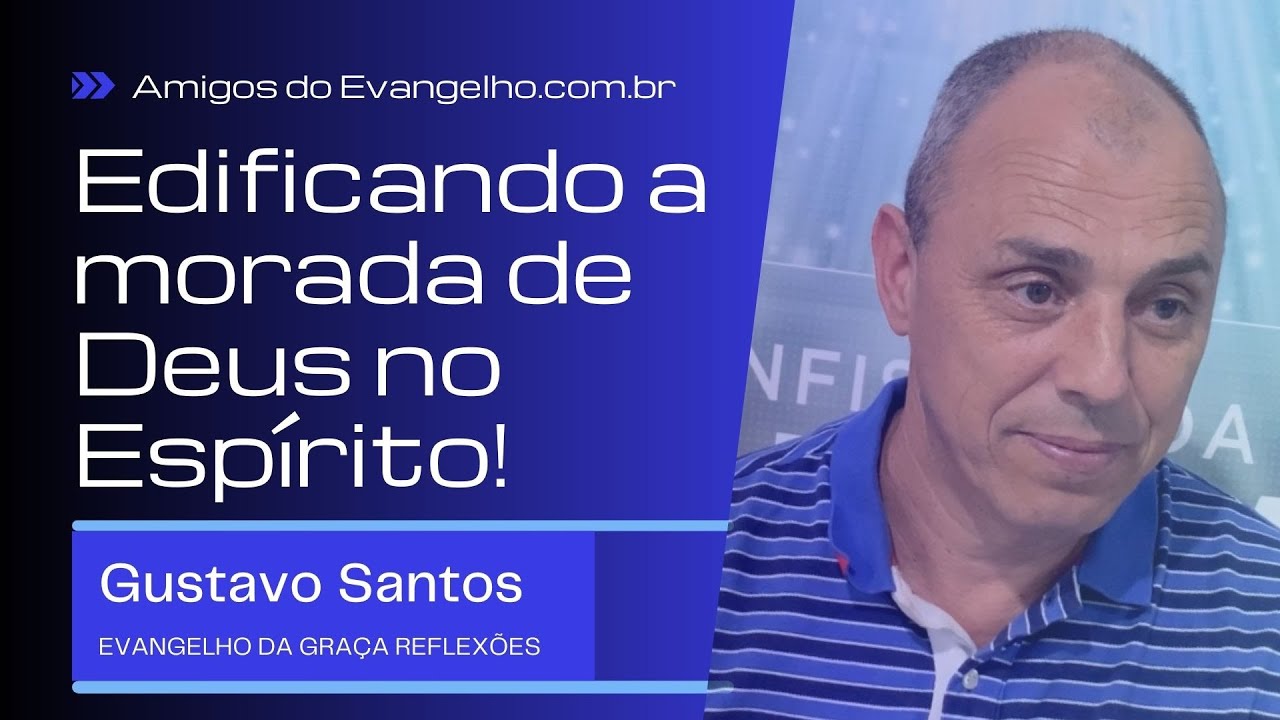 EDIFICANDO A MORADA DE DEUS NO ESPÍRITO! ////// - YouTube