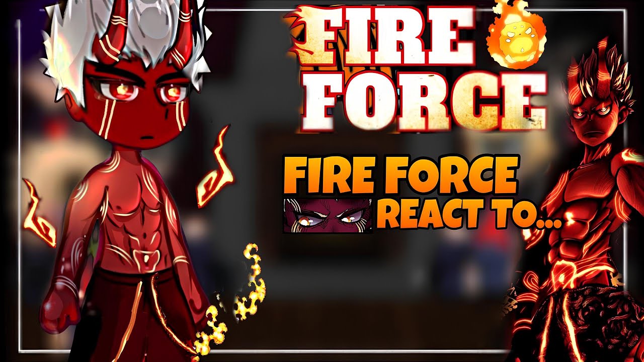 || Fire Force React to Shinra Bansho Man mode... || Fire Force React ...