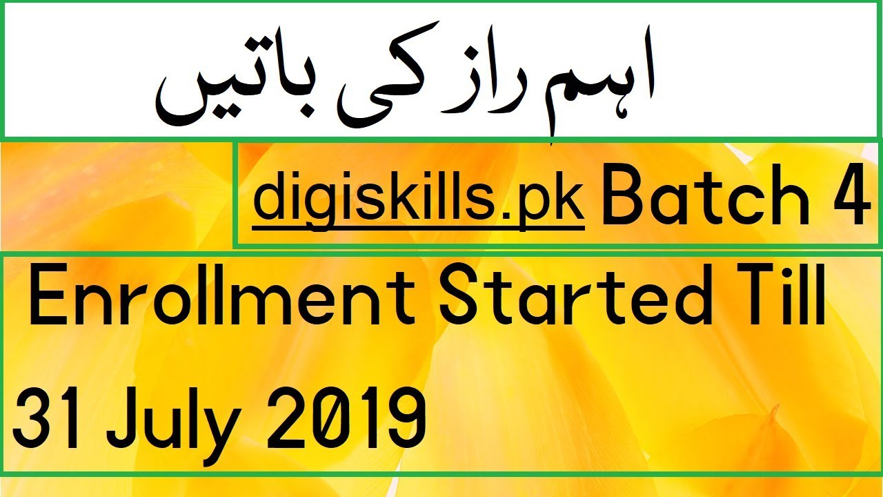 digiskills.pk Batch 4 Course Enrollment Started Till 31 July 2019 ...