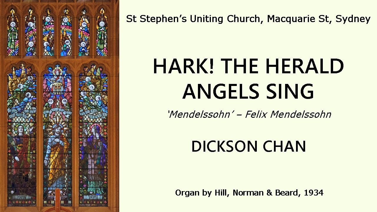Hark! The Herald Angels Sing ('Mendelssohn') (Dickson Chan, organ of St ...