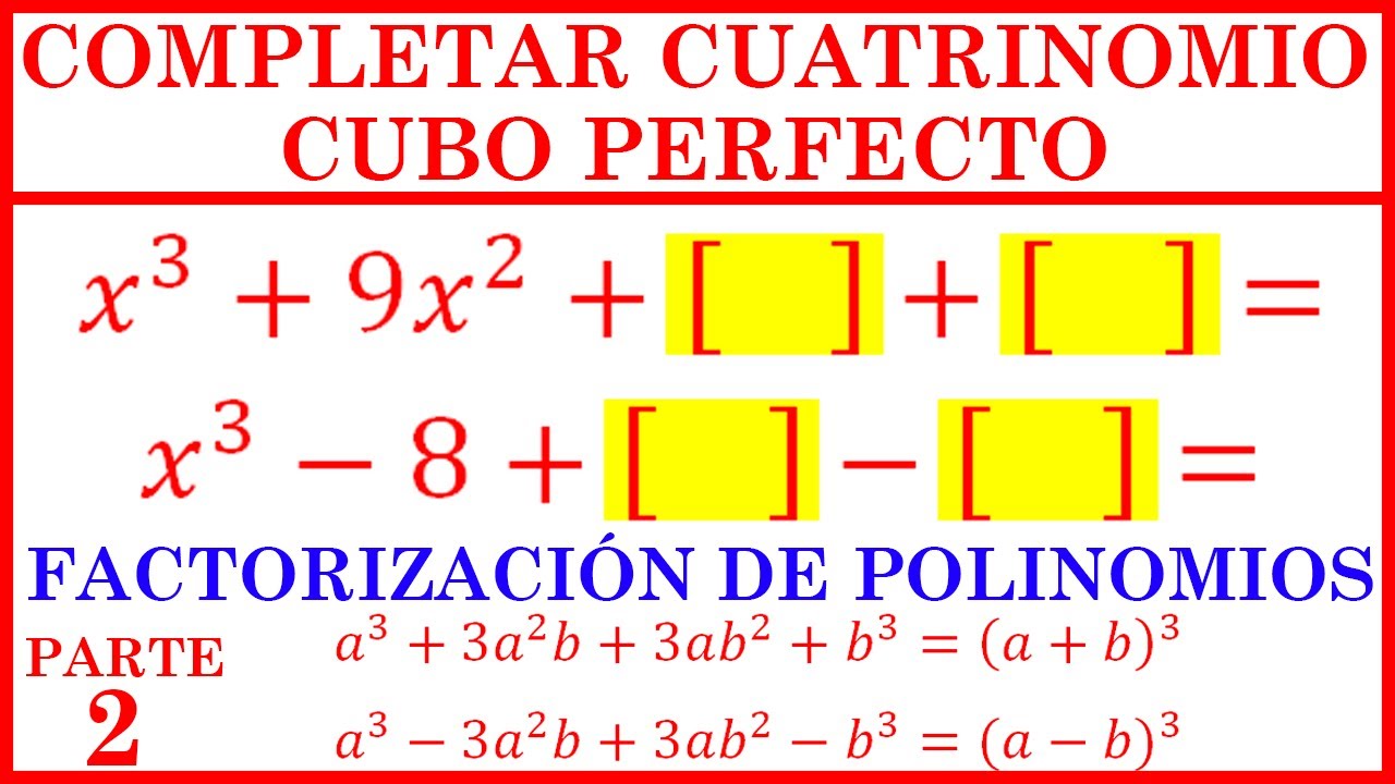 COMPLETAR CUATRINOMIO CUBO PERFECTO [TÉRMINO FALTANTE] (COMPLETAR ...