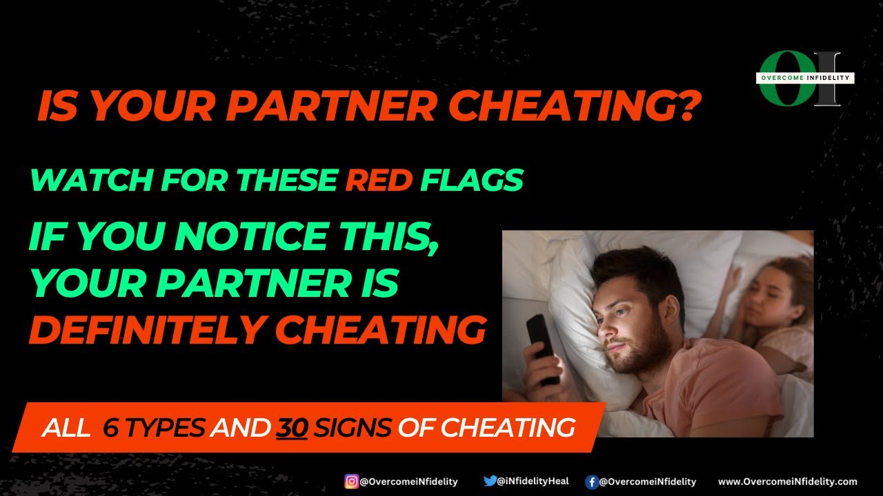 Is Your Partner Cheating 6 Types 30 Red Flags Cheating Signs