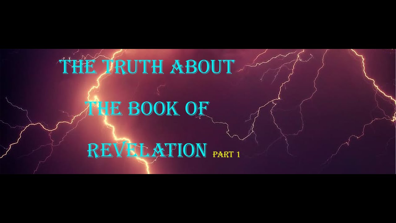 The Truth about the Book of Revelation - YouTube