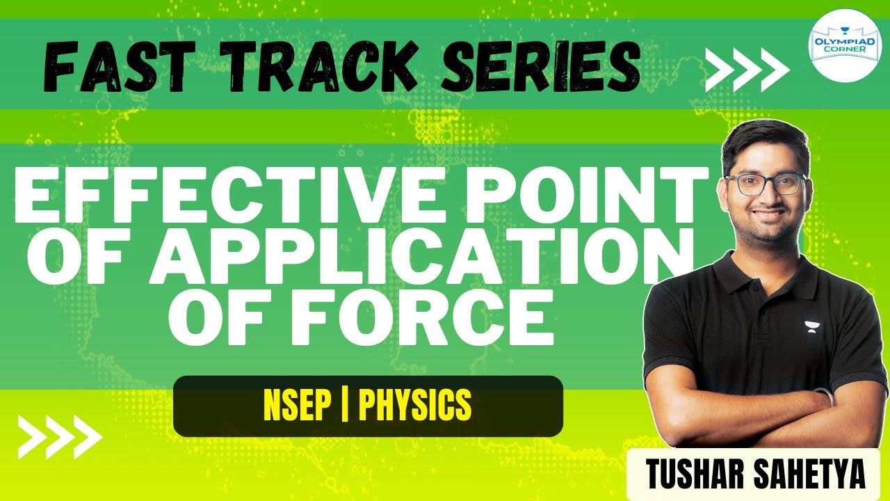 Effective Point of Application of Force | NSEP 2024 | Fast Track Course ...