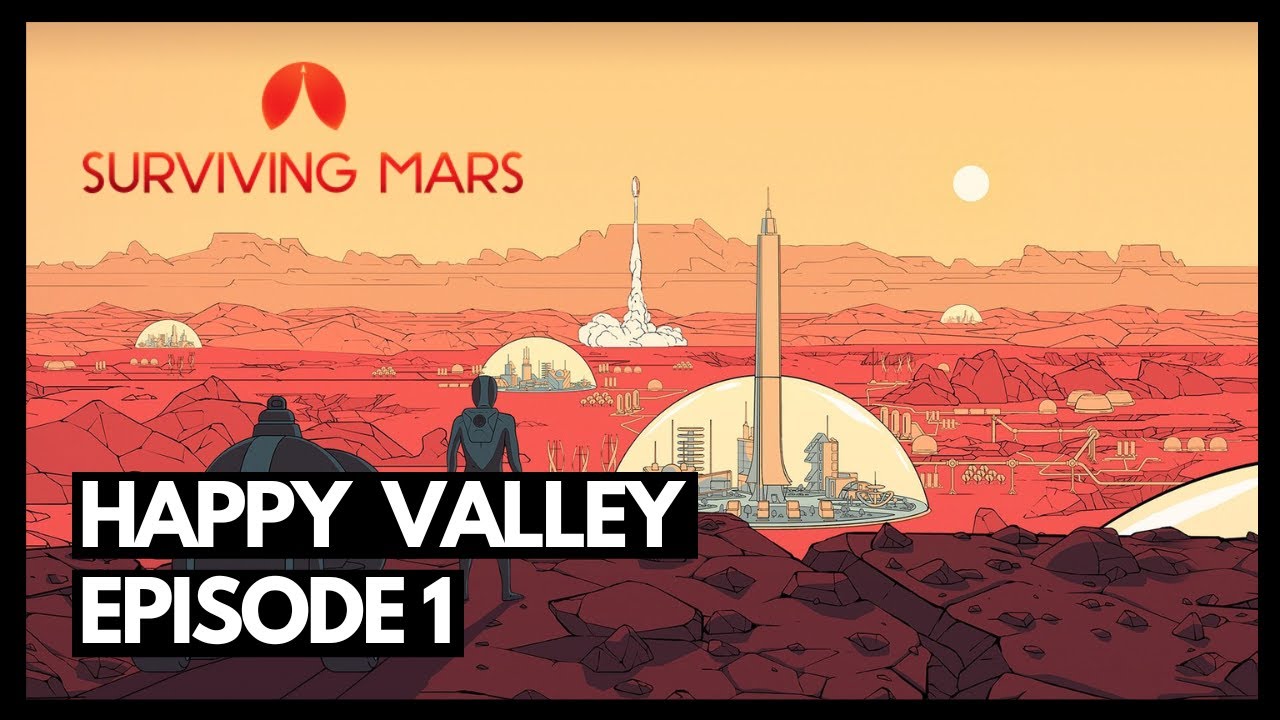 Happy Valley | Surviving Mars - Green Planet DLC: Episode 1 - YouTube