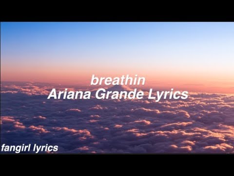 breathin || Ariana Grande Lyrics